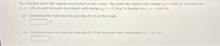 Solved Two charged point-like objects are located on the | Chegg.com