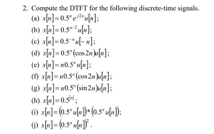 Solved 2. Compute the DTFT for the following discrete-time | Chegg.com