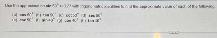 Solved Use the approximation sin50∘≈0.77 with trigonometric | Chegg.com