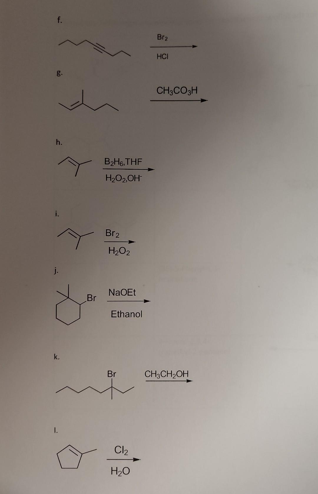 Solved f. Brz НСІ CH3CO3H h. B2H6, THF H2O2, OH Br2 H2O2 j. | Chegg.com