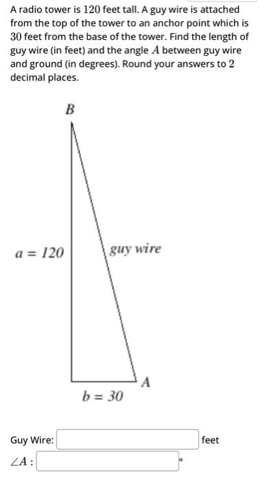 Solved A radio tower is 120 feet tall. A guy wire is | Chegg.com