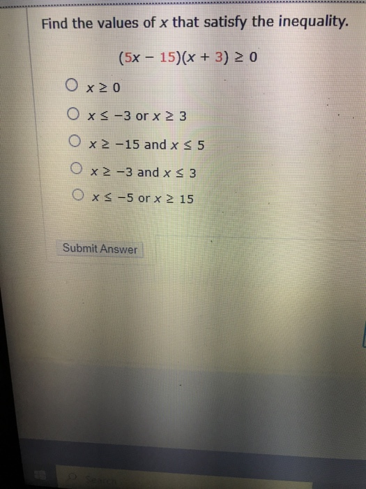 Solved Find the values of x that satisfy the inequality. (5x | Chegg.com