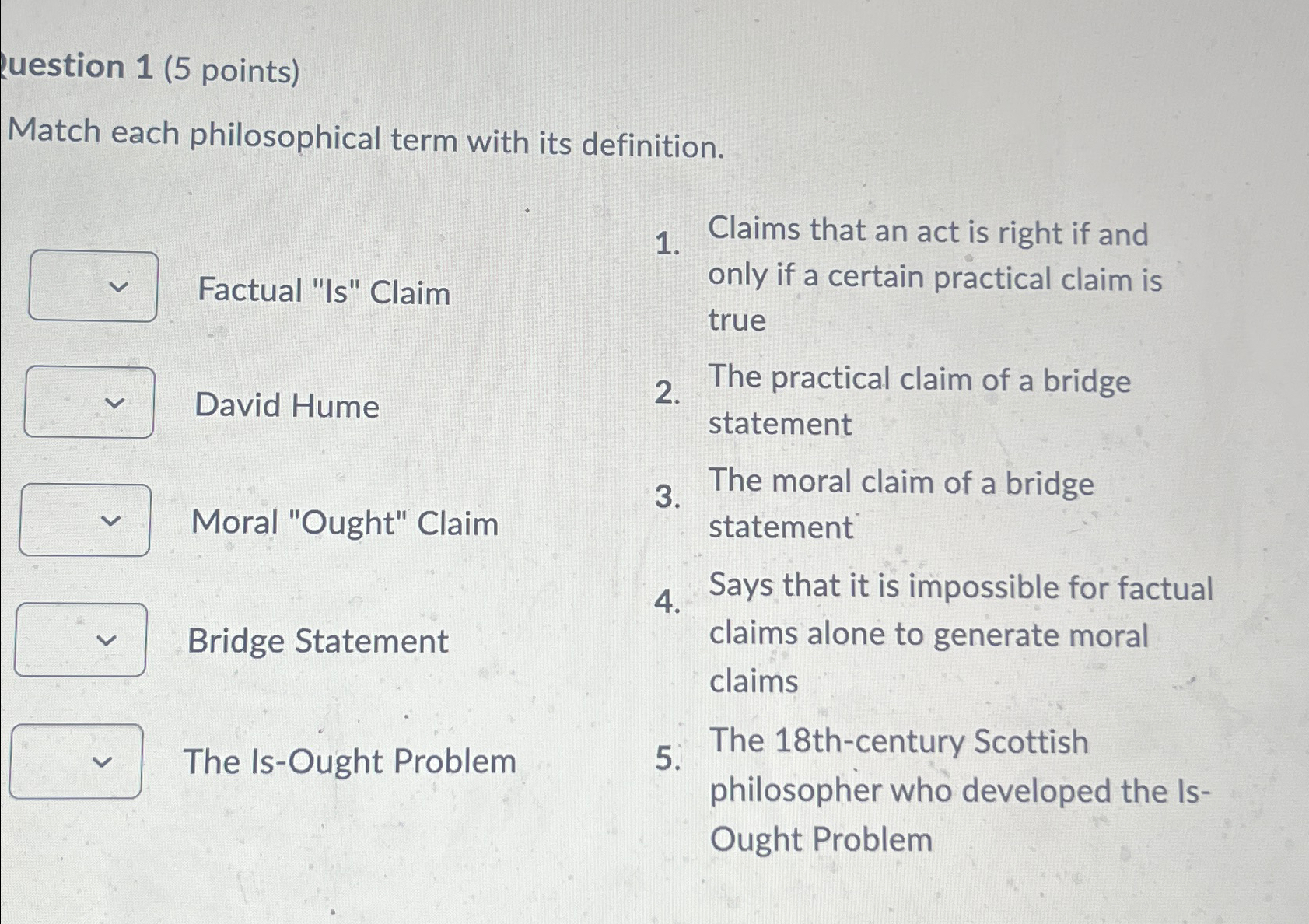 Solved uestion 1 (5 ﻿points)Match each philosophical term | Chegg.com
