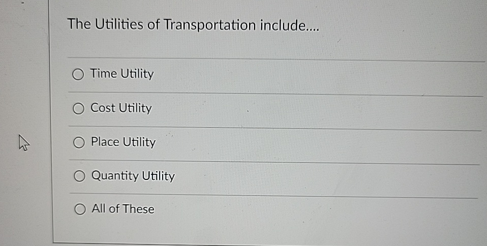 Solved The Utilities of Transportation include....Time | Chegg.com