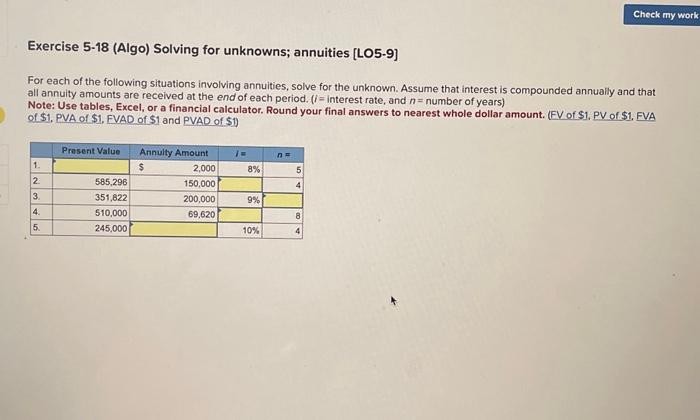 Solved Exercise 5-18 (Algo) Solving for unknowns; annuities | Chegg.com Solved Exercise 5-18 (Algo) Solving for unknowns; annuities | Chegg.com