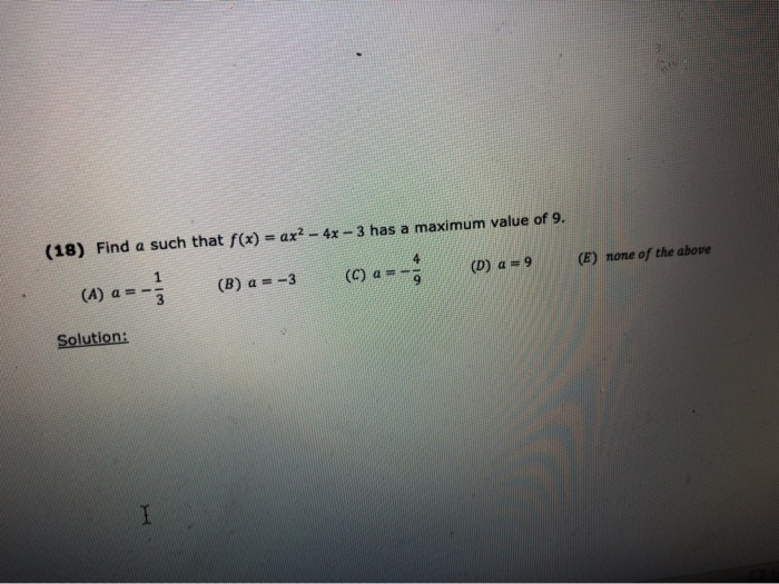 Solved (18) Find a such that f(x) = ax2 - 4x - 3 has a | Chegg.com
