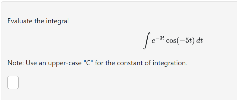 Solved Evaluate the integral ∫e^(-3t)cos(- ﻿Evaluate the | Chegg.com