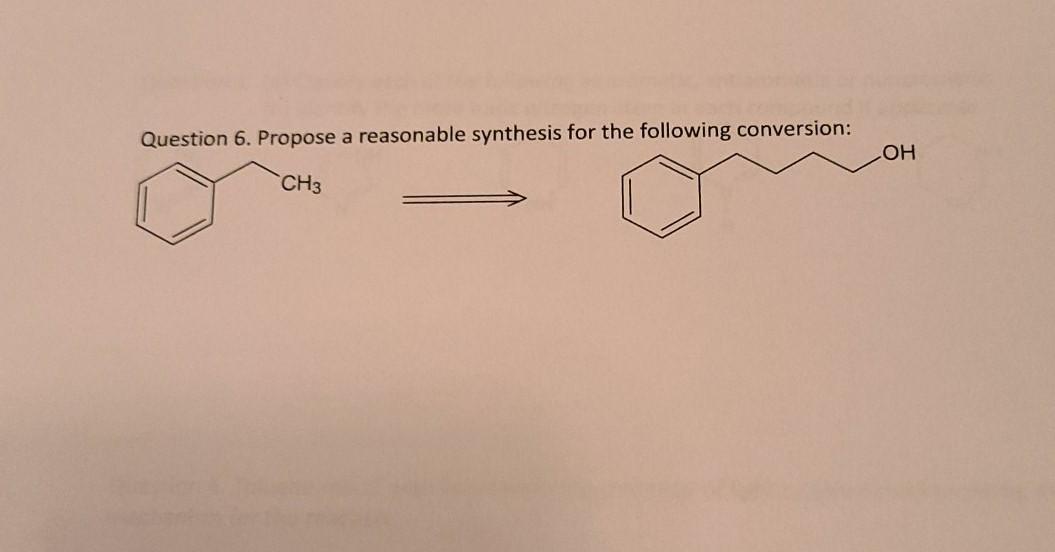 Solved Question 6. Propose a reasonable synthesis for the | Chegg.com