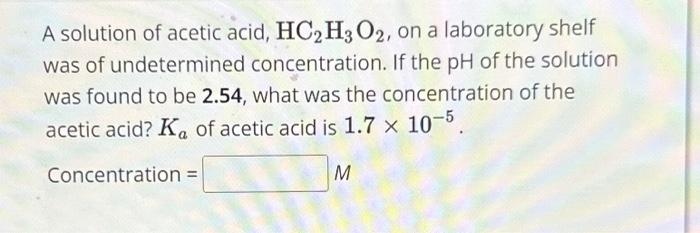 Solved A solution of acetic acid, HC2H3O2, on a laboratory | Chegg.com