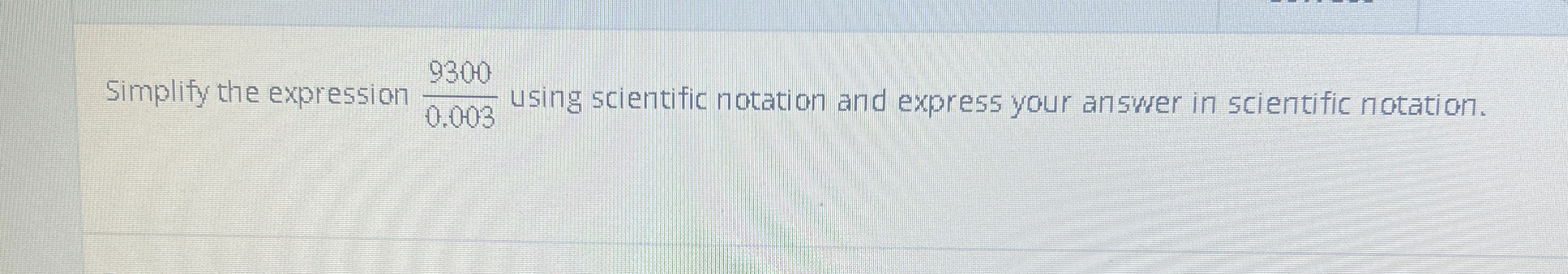 Solved Simplify the expression 93000.003 ﻿using scientific | Chegg.com