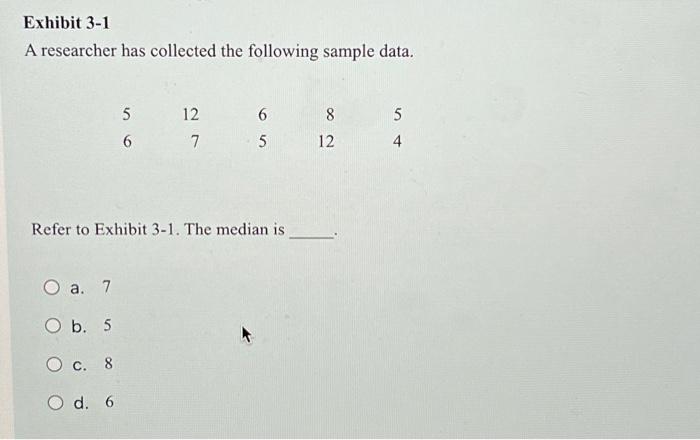 Exhibit 3-1 A researcher has collected the following | Chegg.com