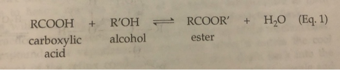 Solved + H,O (Eq. 1) 2 RCOOR' R'OH RCOOH ester carboxylic | Chegg.com