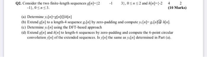 Solved Q2. Consider the two finite-length sequences | Chegg.com