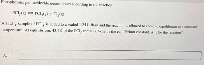Solved A 11.3 g sample of PCl5 is added to a sealed 1.25L | Chegg.com