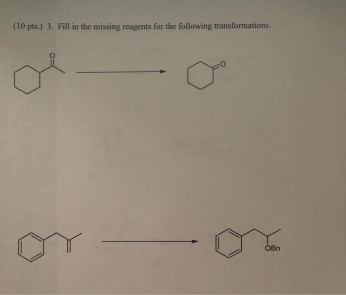 Solved (10 pts.) 3. Fill in the missing reagents for the | Chegg.com