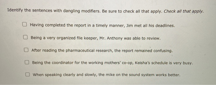 Solved Identify the sentences with dangling modifiers. Be | Chegg.com
