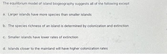 Solved The equilibrium model of island biogeography suggests | Chegg.com