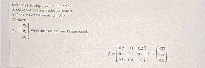 Solved Given The Following Input Output Matrix A And 4656