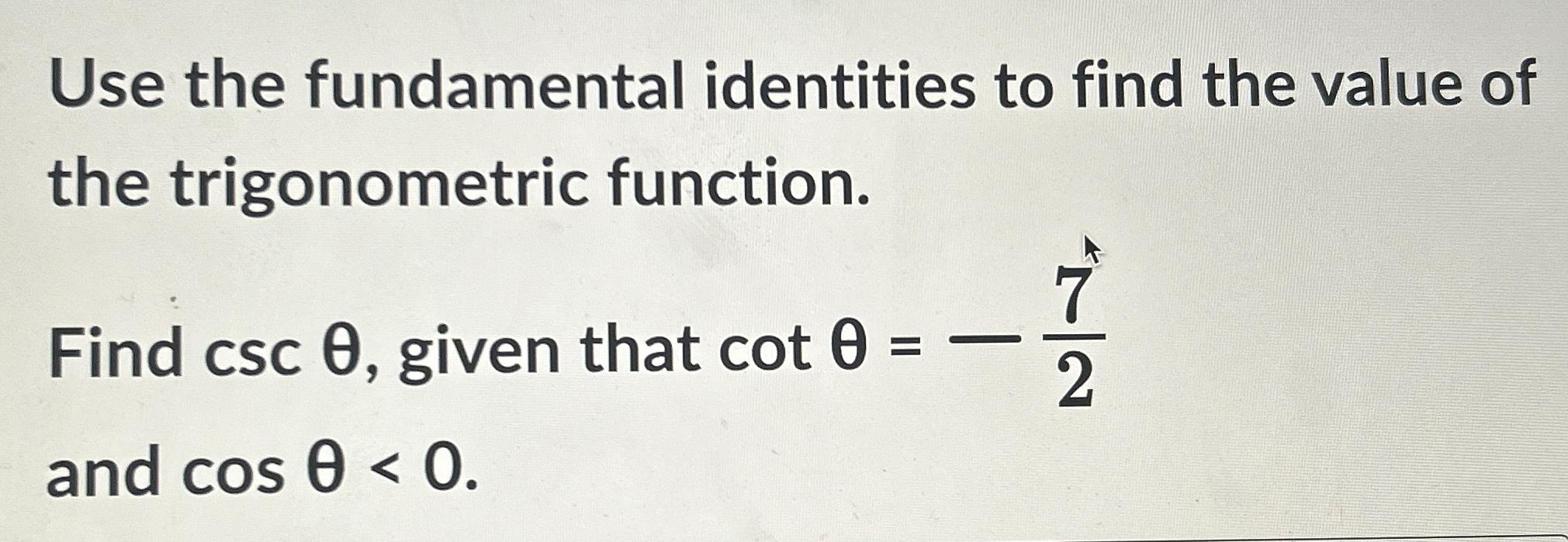 Solved Use the fundamental identities to find the value of | Chegg.com