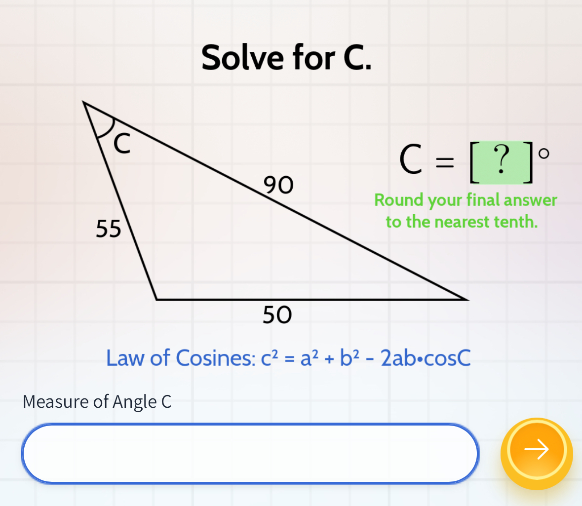 Solved Solve for C.Law of Cosines: c2=a2+b2-2ab*cosCMeasure | Chegg.com
