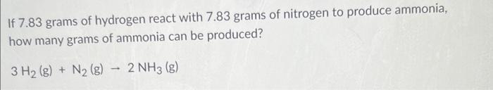 Solved If 6.76 grams of hydrogen is allowed to react with | Chegg.com