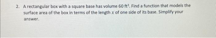 Solved 2. A rectangular box with a square base has volume | Chegg.com