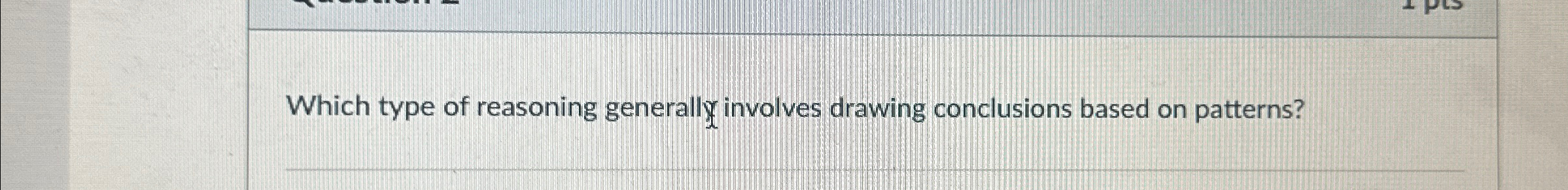 Solved Which type of reasoning generally involves drawing | Chegg.com