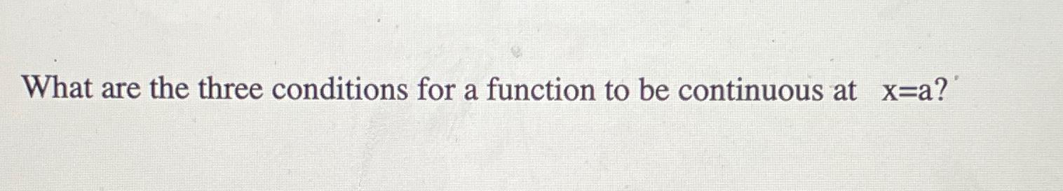 Solved What are the three conditions for a function to be | Chegg.com