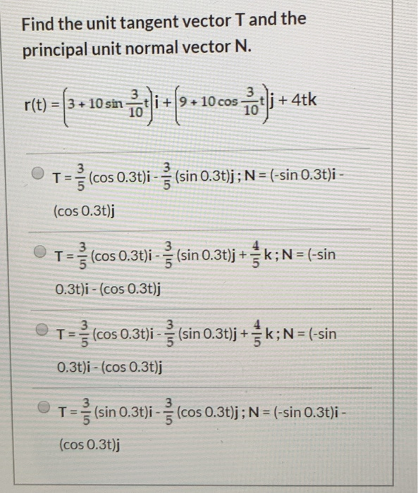 Solved Find the unit tangent vector T and the principal unit | Chegg.com