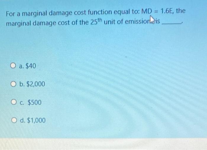 Solved For a marginal damage cost function equal to: MD = | Chegg.com