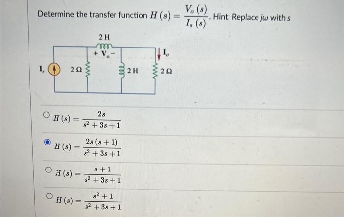 Solved Determine the transfer function H(s)=Is(s)Vo(s). | Chegg.com
