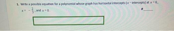 Solved 1. Write a possible equation for a polynomial whose | Chegg.com