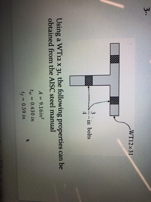 Solved 3.. WT12x31 3 in bolts 4 Using a WT12 x 31, the | Chegg.com