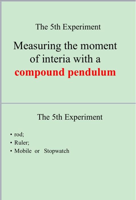 Solved The 5th Experiment Measuring the moment of interia | Chegg.com