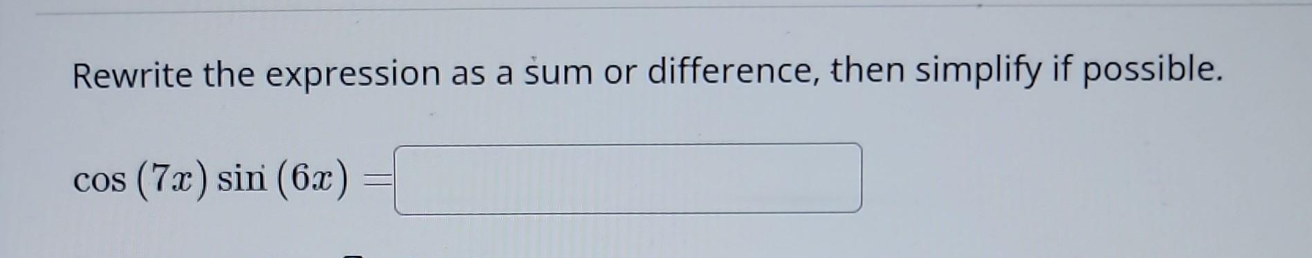 Solved Rewrite the expression as a sum or difference, then | Chegg.com