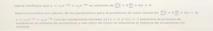 Solved (4pts) Verifique que ycie-2x + c₂e-³ es solución de | Chegg.com