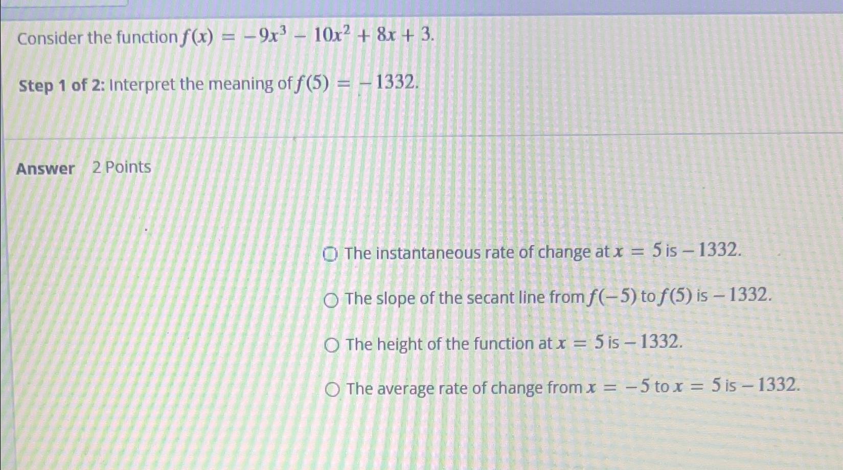 Solved Consider the function f(x)=-9x3-10x2+8x+3Step 1 ﻿of 2 | Chegg.com