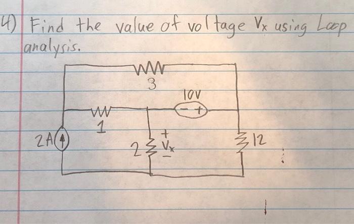 Solved 4) Find the value of voltage Vx using Loop analysis. | Chegg.com