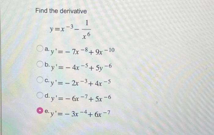 Solved Find the derivative 1 y=x-3__ x6 Oay'= -7x-8+ 9x - 10 | Chegg.com