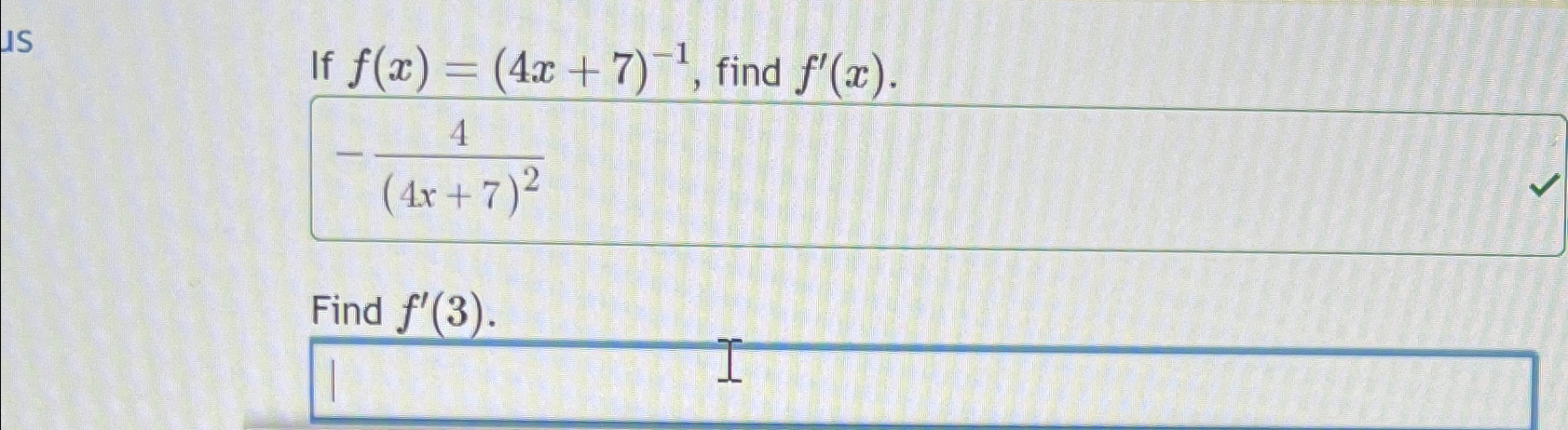 Solved If f(x)=(4x+7)-1, ﻿find f'(x)-4(4x+7)2 | Chegg.com