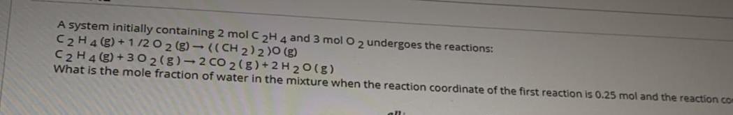 Solved A system initially containing 2 mol C2H 4 and 3 mol | Chegg.com