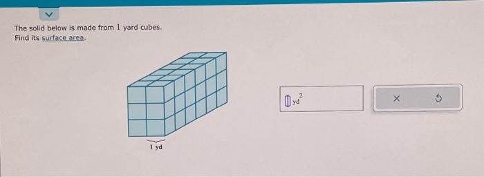 Solved The solid below is made from 1 yard cubes. Find its | Chegg.com