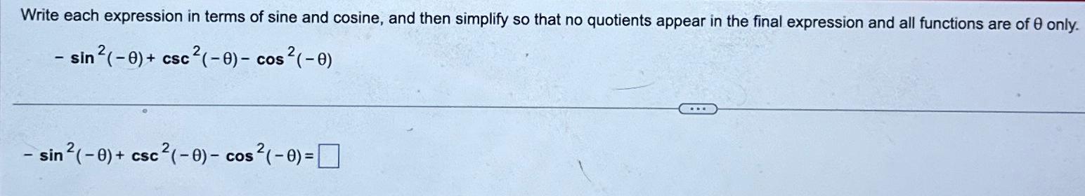 Solved Write each expression in terms of sine and cosine, | Chegg.com