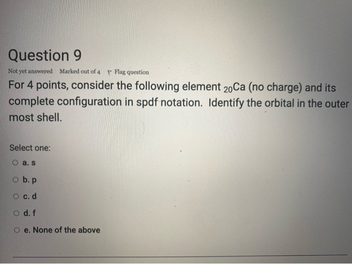 Solved Question 9 Not yet answered Marked out of 4 P Flag | Chegg.com