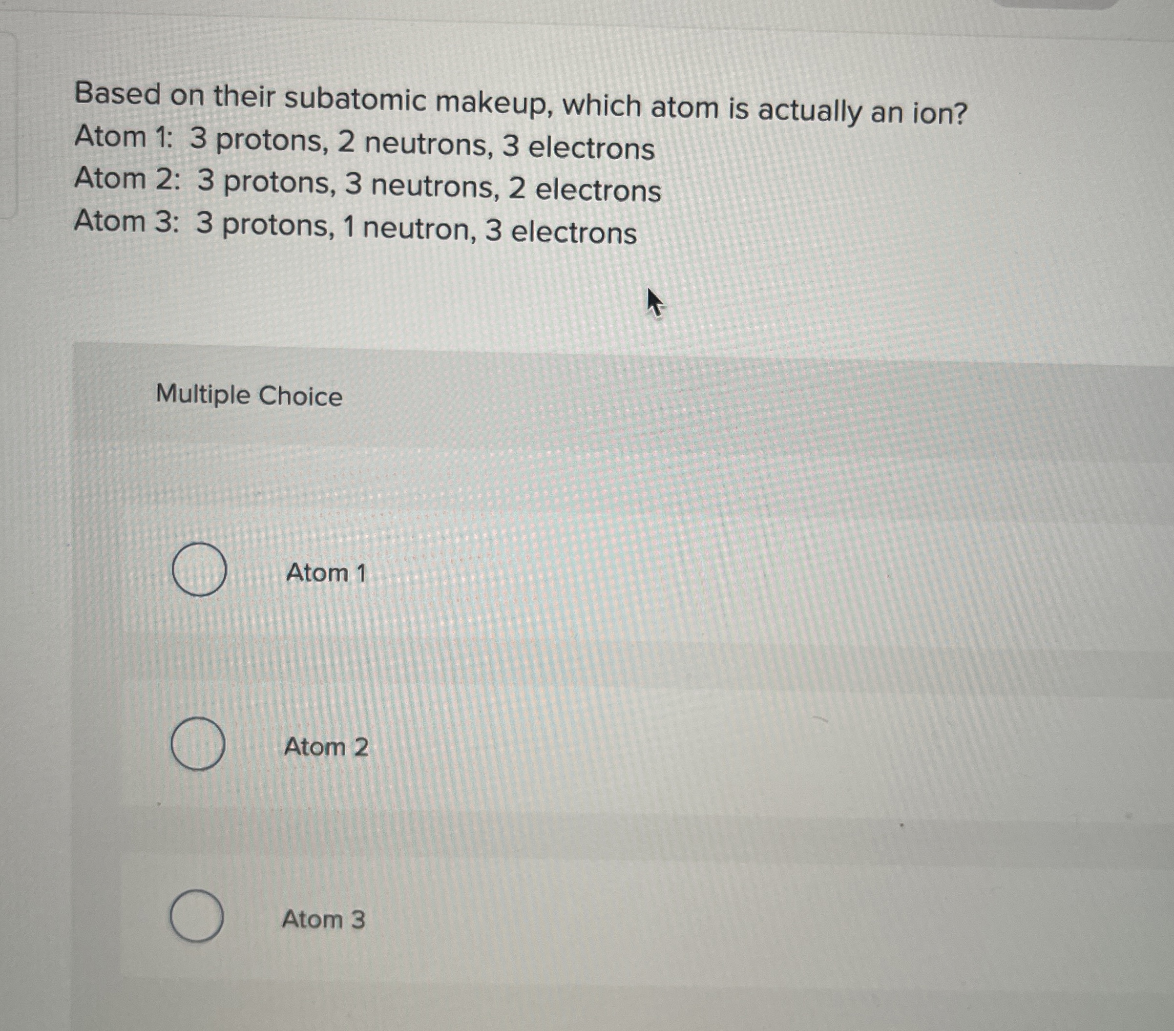 Solved Based on their subatomic makeup, which atom is | Chegg.com