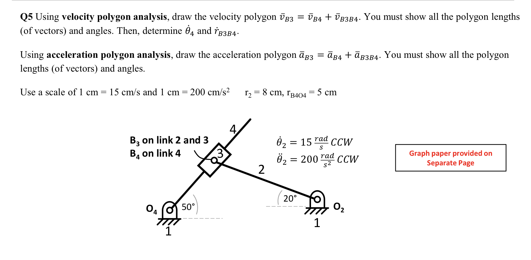 Solved Q5 Using velocity polygon analysis, draw the | Chegg.com Solved Q5 Using velocity polygon analysis, draw the | Chegg.com