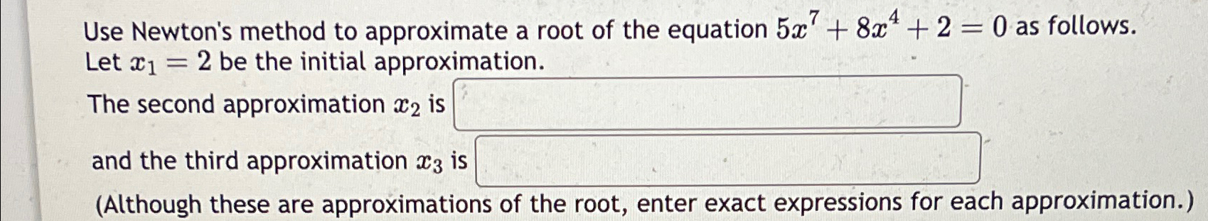 Solved Use Newton's method to approximate a root of the | Chegg.com