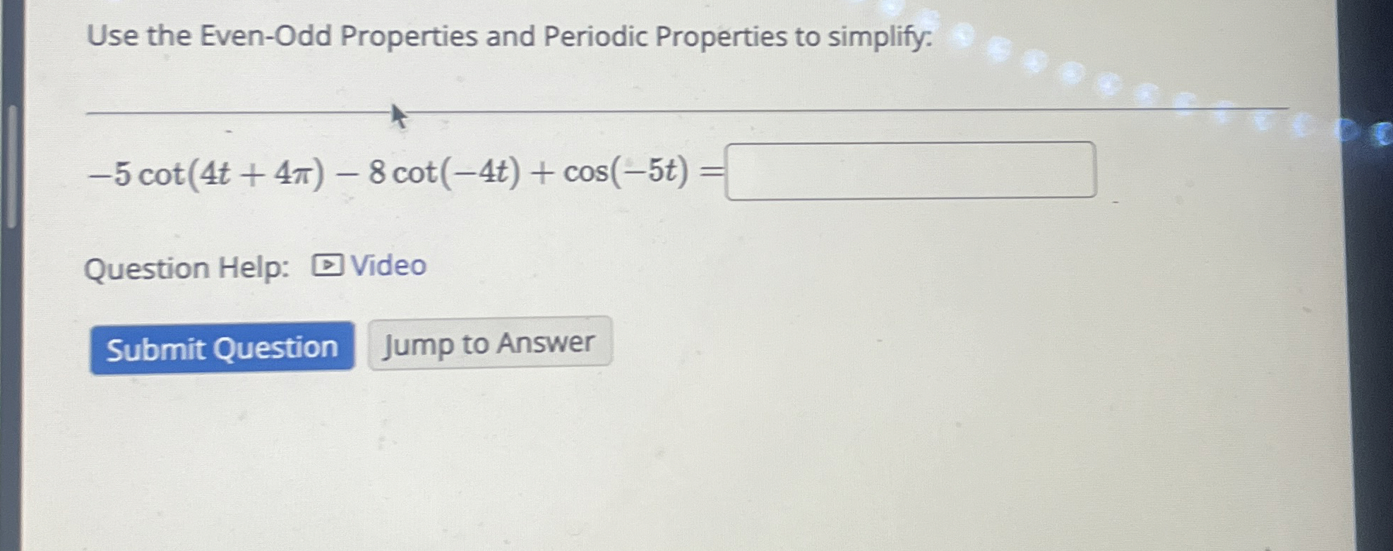 Solved Use the Even-Odd Properties and Periodic Properties | Chegg.com