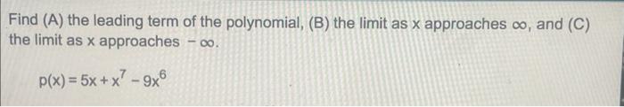 Solved Find (A) the leading term of the polynomial, (B) the | Chegg.com