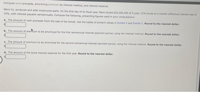 Solved Compute bond proceeds, amortizing premium by interest | Chegg.com
